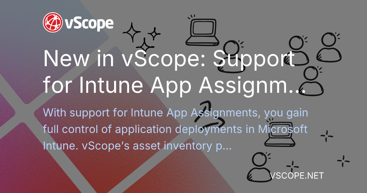 New in vScope: Support for Intune App Assignments | vScope