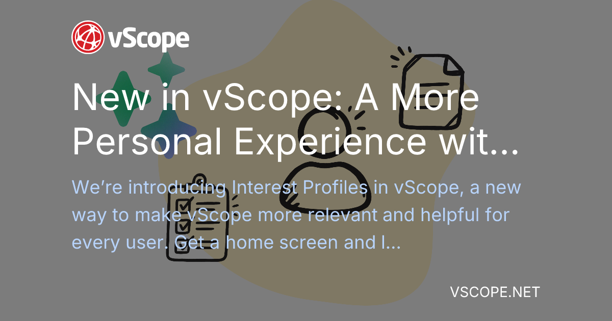 New in vScope: A More Personal Experience with Interest Profiles | vScope