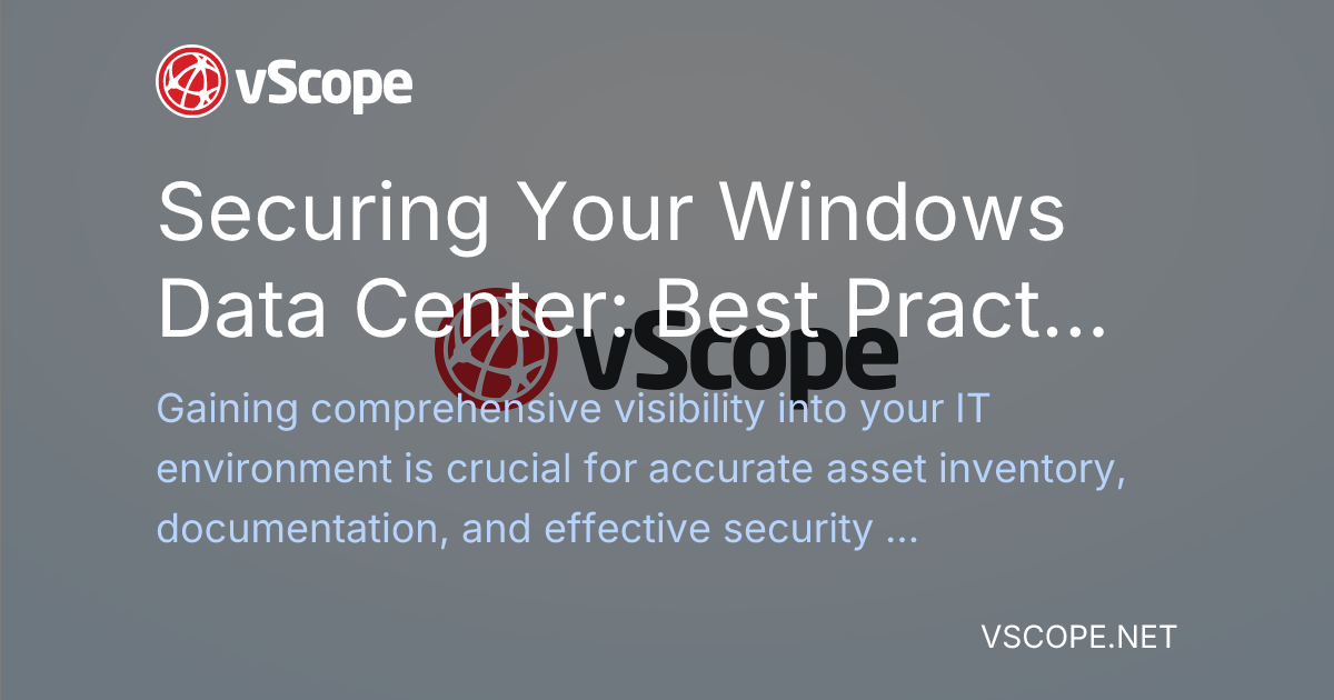 Securing Your Windows Data Center: Best Practices for IT Discovery Read ...