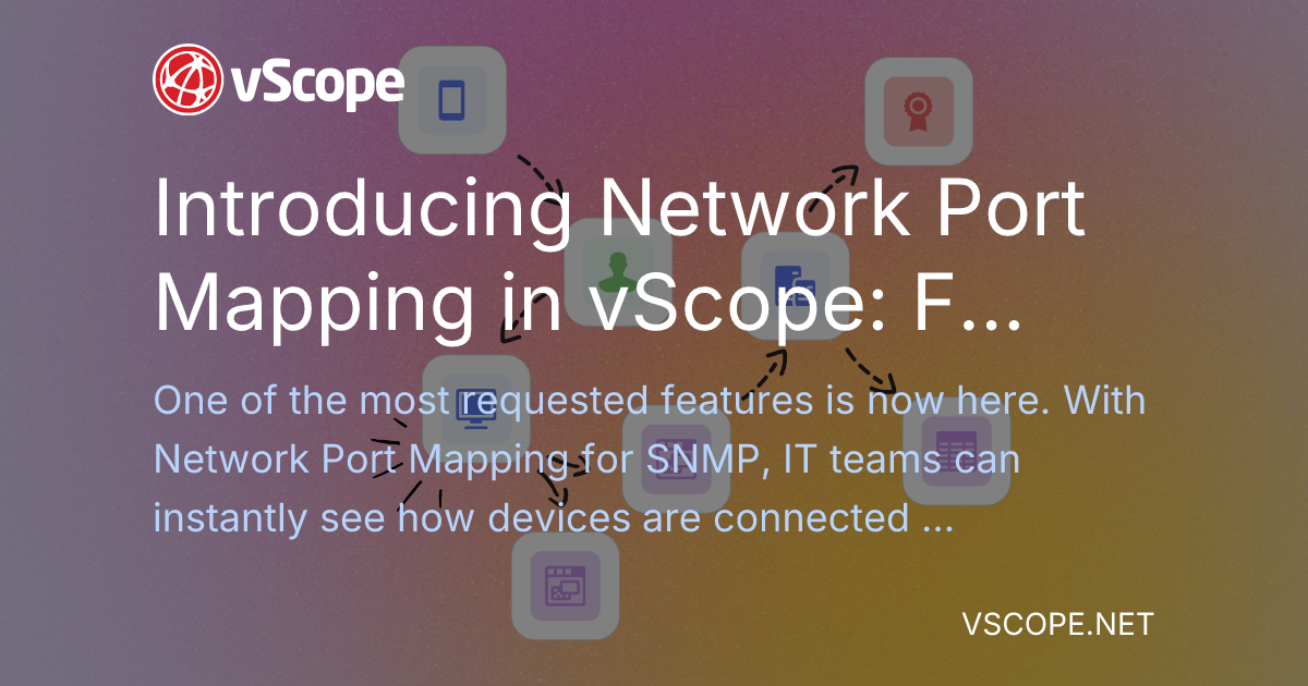 Introducing Network Port Mapping in vScope: Finally See What’s ...