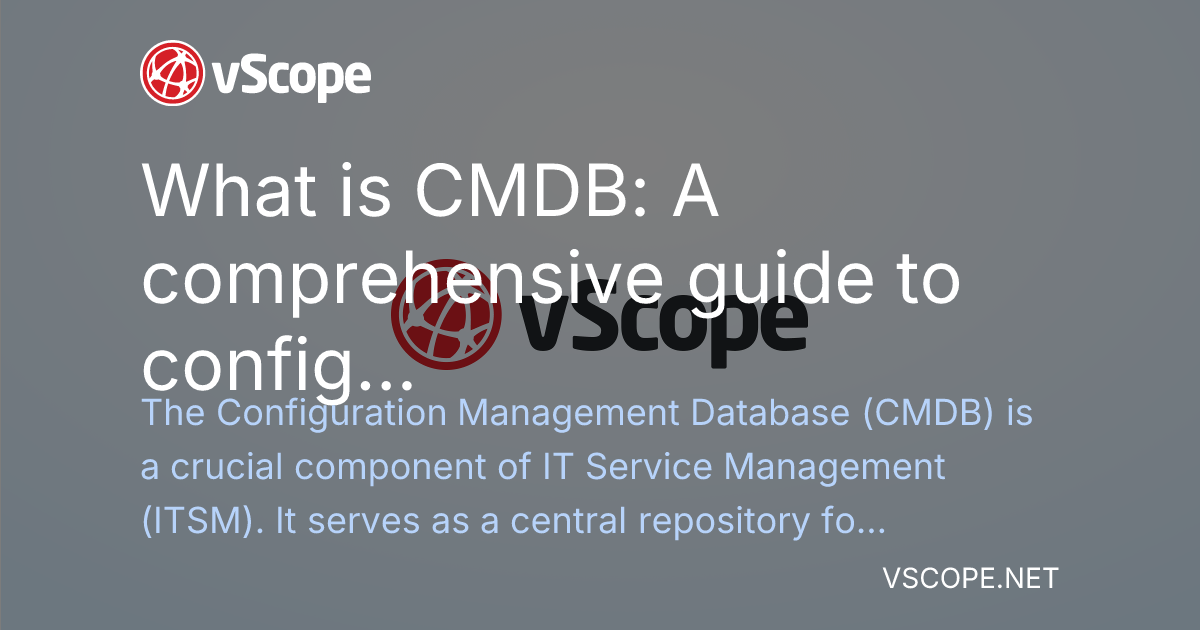 What is CMDB: A comprehensive guide to configuration management ...