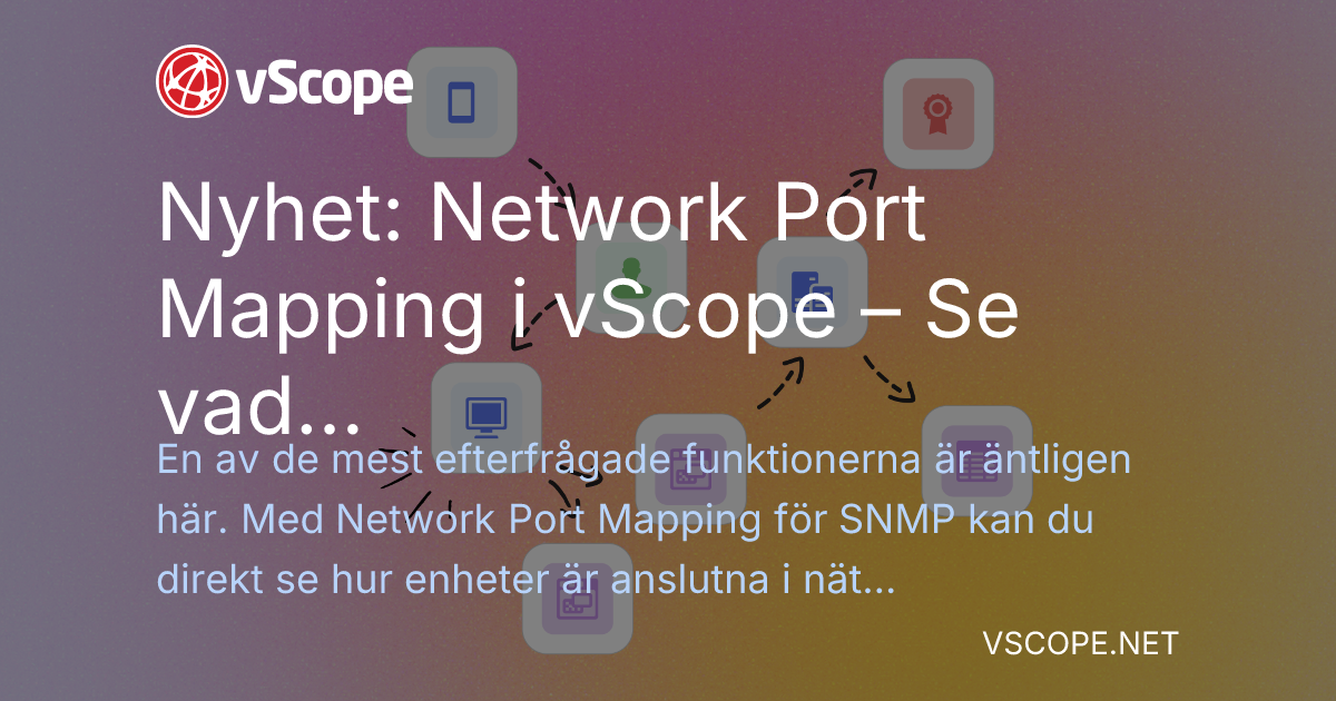 Nyhet: Network Port Mapping i vScope – Se vad som är anslutet, och var ...