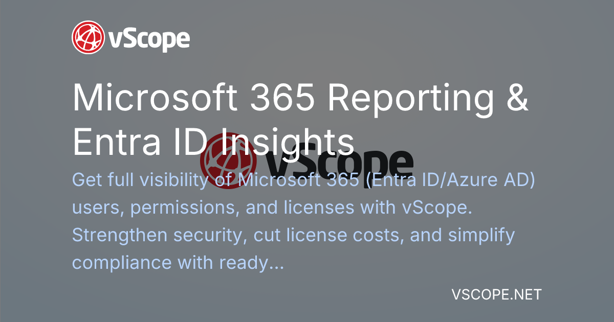 Microsoft 365 Reporting & Entra ID Insights | vScope